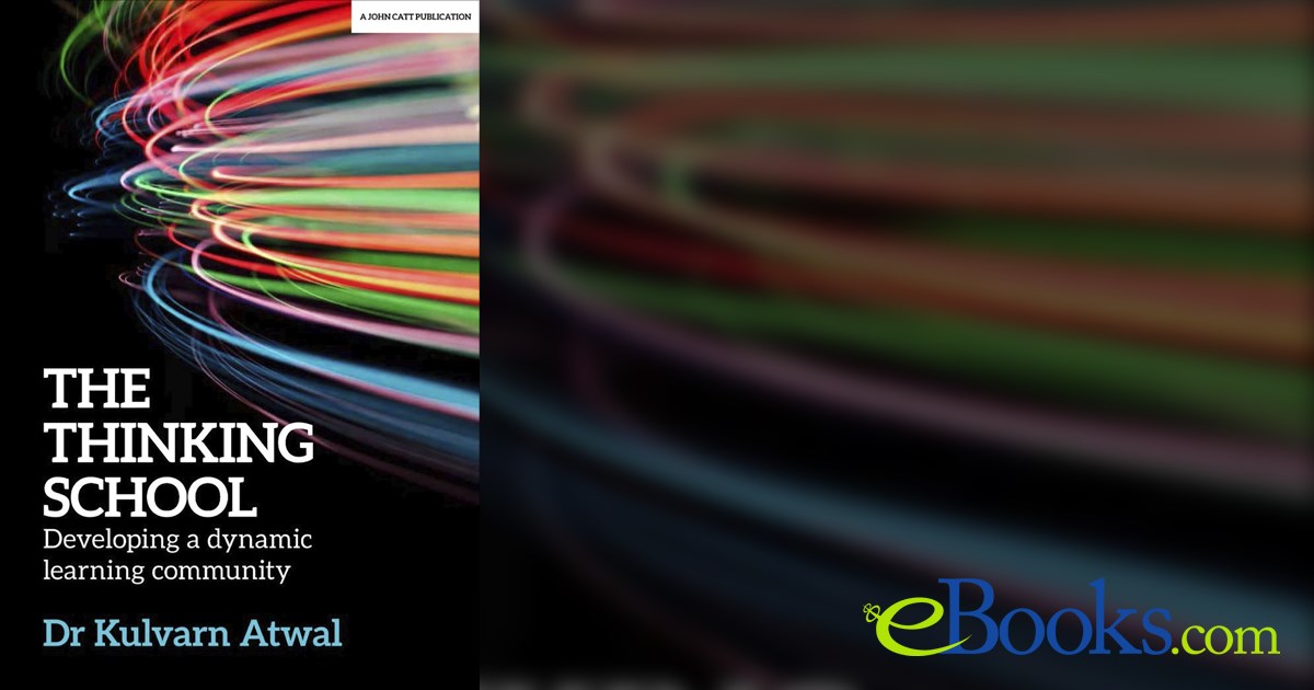 The Thinking School: Developing a dynamic learning community