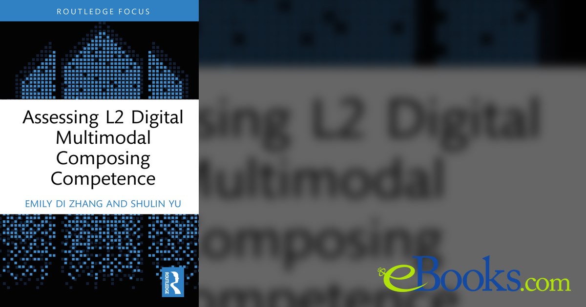 Assessing L2 Digital Multimodal Composing Competence