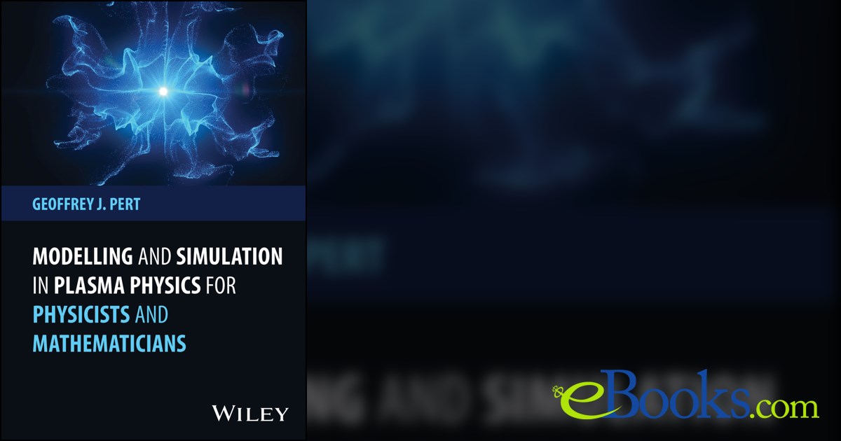 Modelling and Simulation in Plasma Physics for Physicists and ...