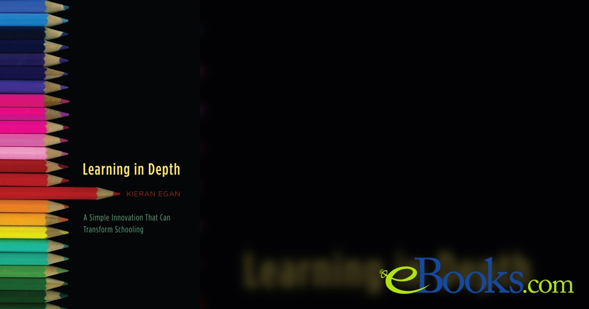 Learning in Depth by Kieran Egan (ebook)