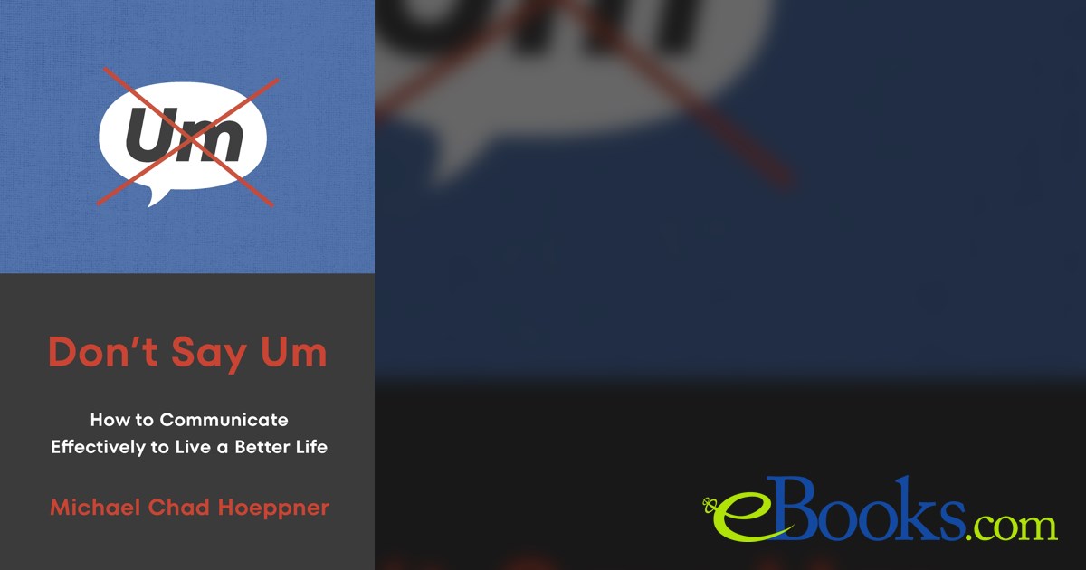 Don't Say Um by Michael Chad Hoeppner (ebook)