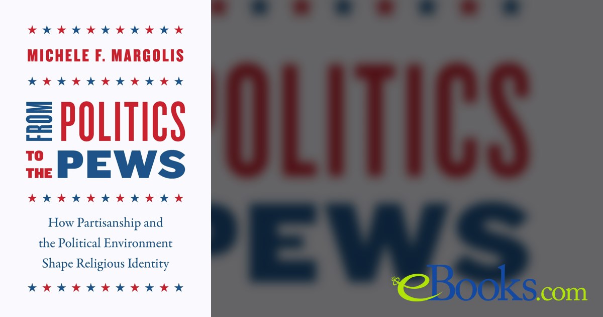 From Politics to the Pews by Michele F. Margolis (ebook)