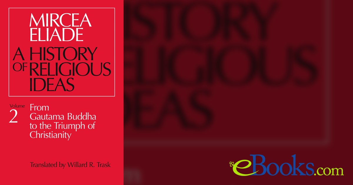 A History of Religious Ideas, Volume 2 by Mircea Eliade (ebook)