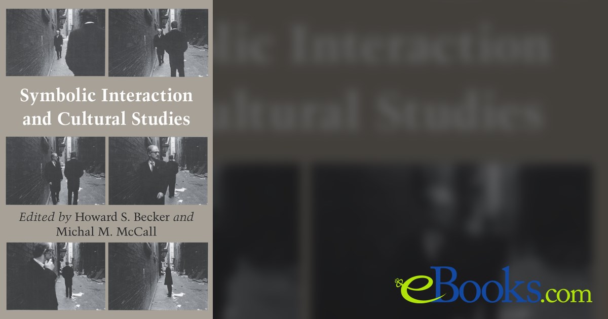 Symbolic Interaction and Cultural Studies