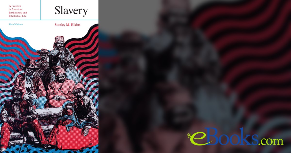 Slavery by Stanley M. Elkins (ebook)