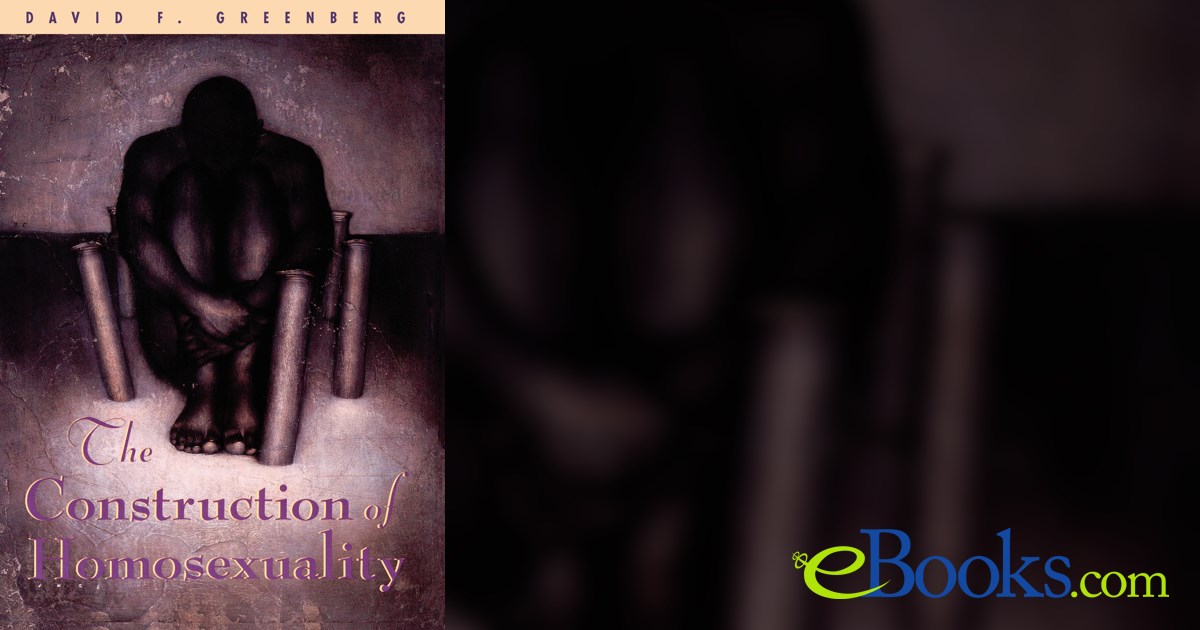 The Construction of Homosexuality by David F. Greenberg (ebook)