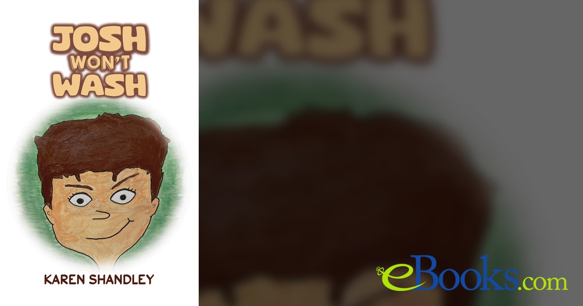 Josh Won’t Wash by Karen Shandley (ebook)
