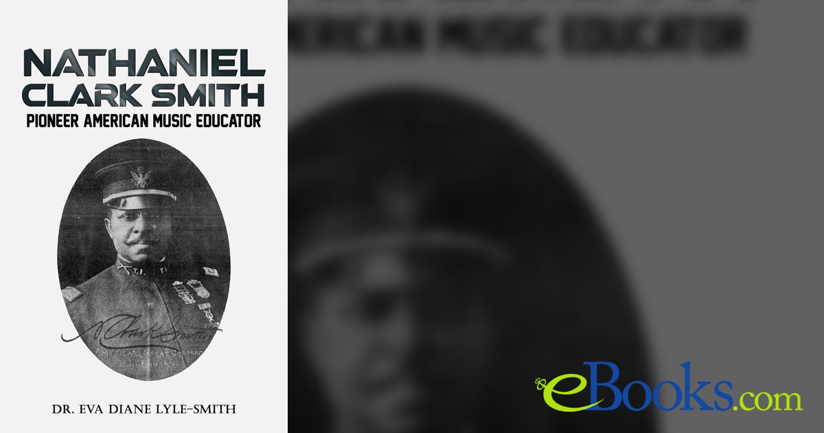 Nathaniel Clark Smith by Dr. Eva Diane Lyle-Smith (ebook)