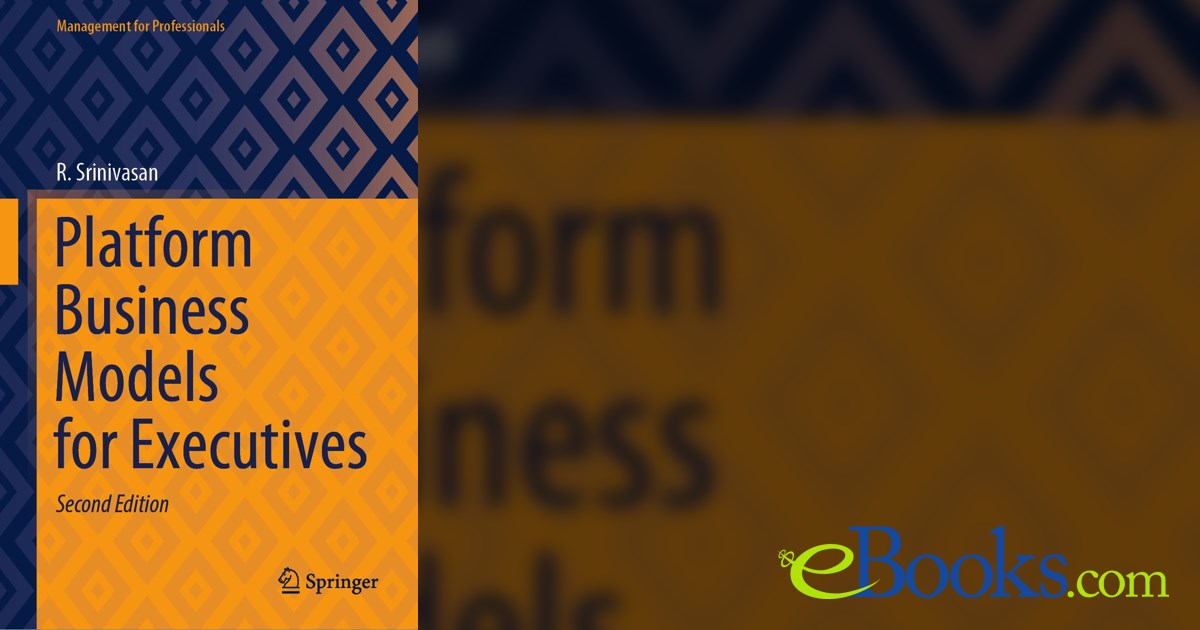 Platform Business Models for Executives (2nd ed.)
