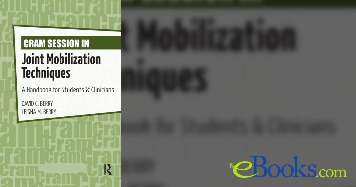 Cram Session in Joint Mobilization Techniques by David Berry (ebook)