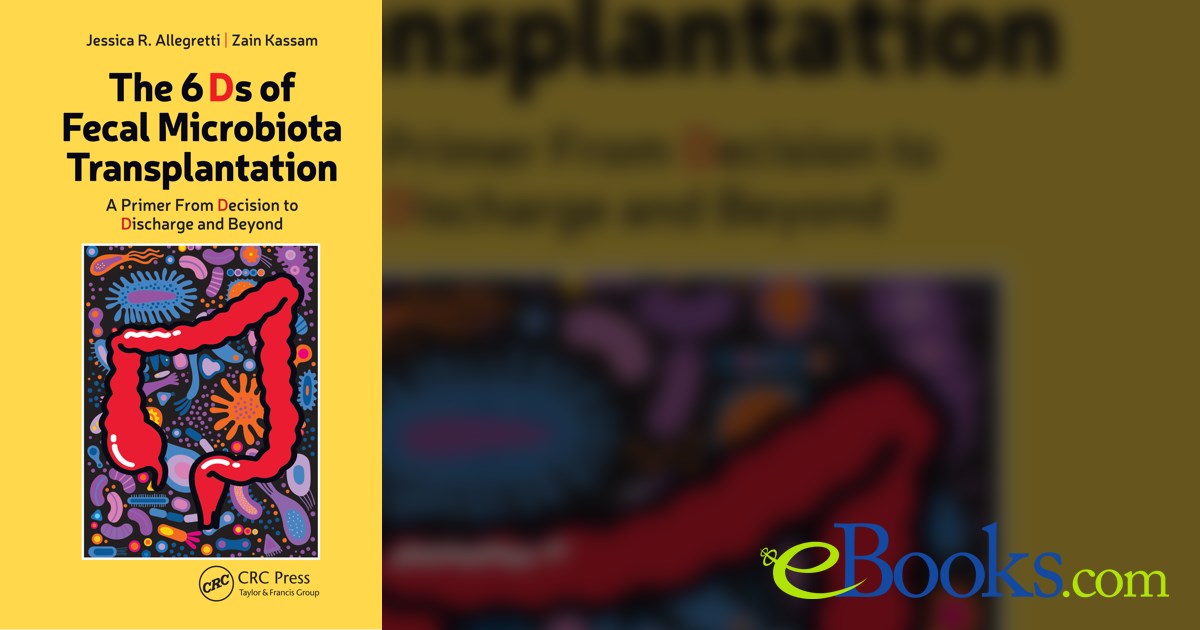 The 6 Ds of Fecal Microbiota Transplantation
