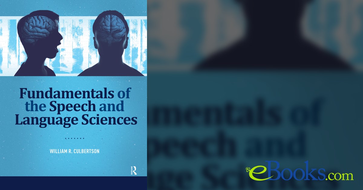 Fundamentals of the Speech and Language Sciences