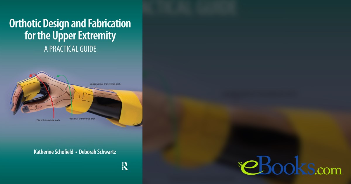 Orthotic Design and Fabrication for the Upper Extremity