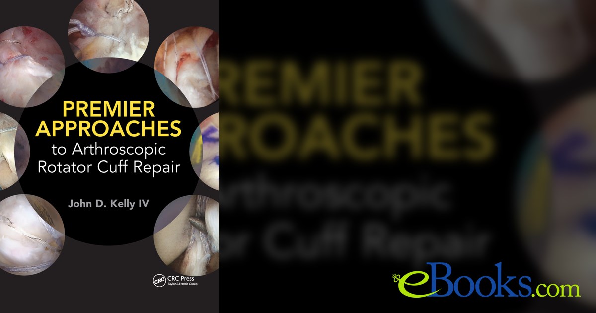 Premier Approaches to Arthroscopic Rotator Cuff Repair