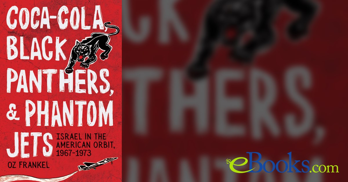 Coca-Cola, Black Panthers, and Phantom Jets by Oz Frankel (ebook)