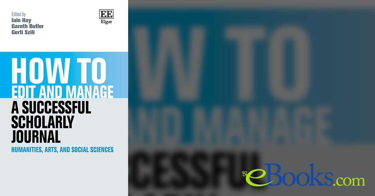 How to Edit and Manage a Successful Scholarly Journal