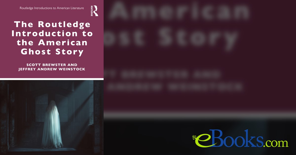 The Routledge Introduction to the American Ghost Story