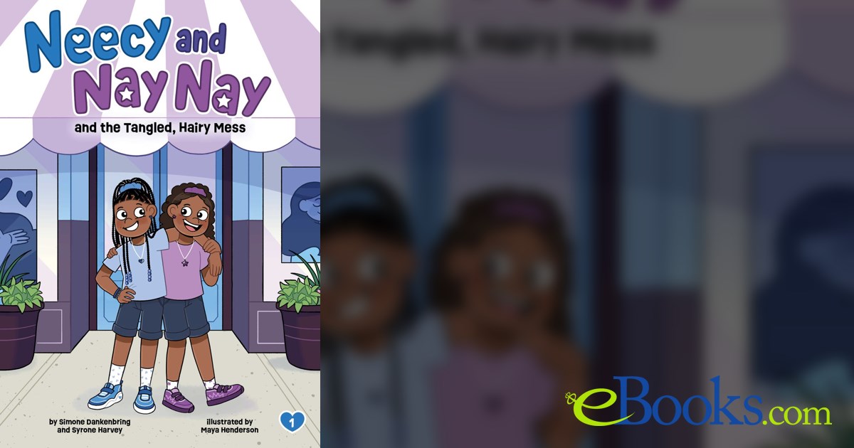 Neecy and Nay Nay and the Tangled, Hairy Mess (Neecy and Nay Nay #1) (A ...