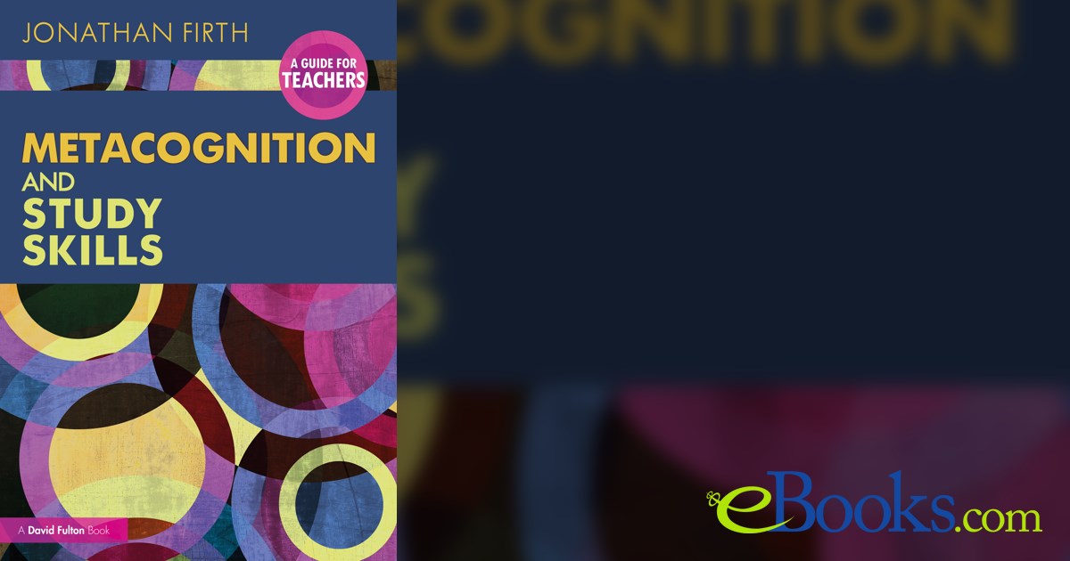Metacognition and Study Skills: A Guide for Teachers