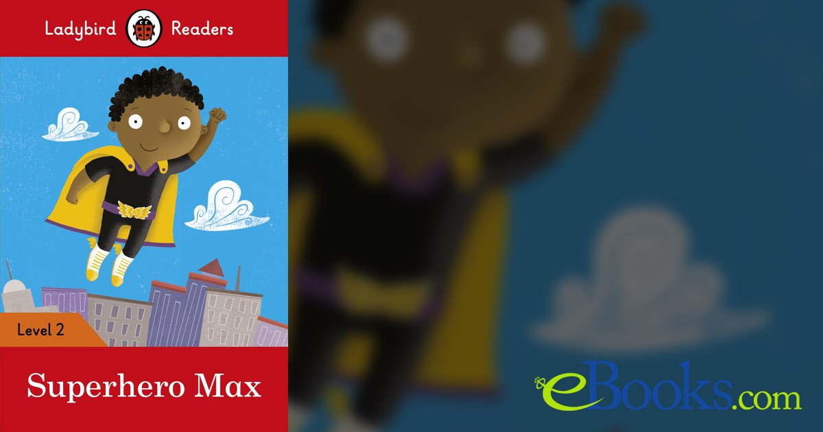Ladybird Readers Level 2 - Superhero Max (ELT Graded Reader)
