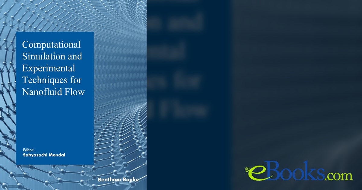 Computational Simulation and Experimental Techniques for Nanofluid Flow