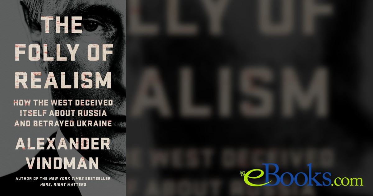 The Folly of Realism by Alexander Vindman (ebook)