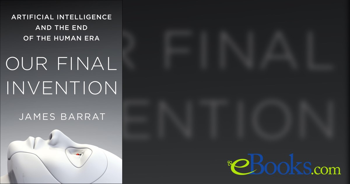 Our Final Invention by James Barrat (ebook)