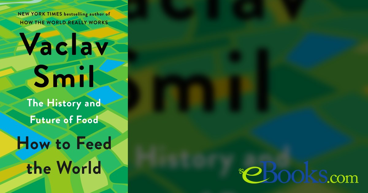 How to Feed the World by Vaclav Smil (ebook)