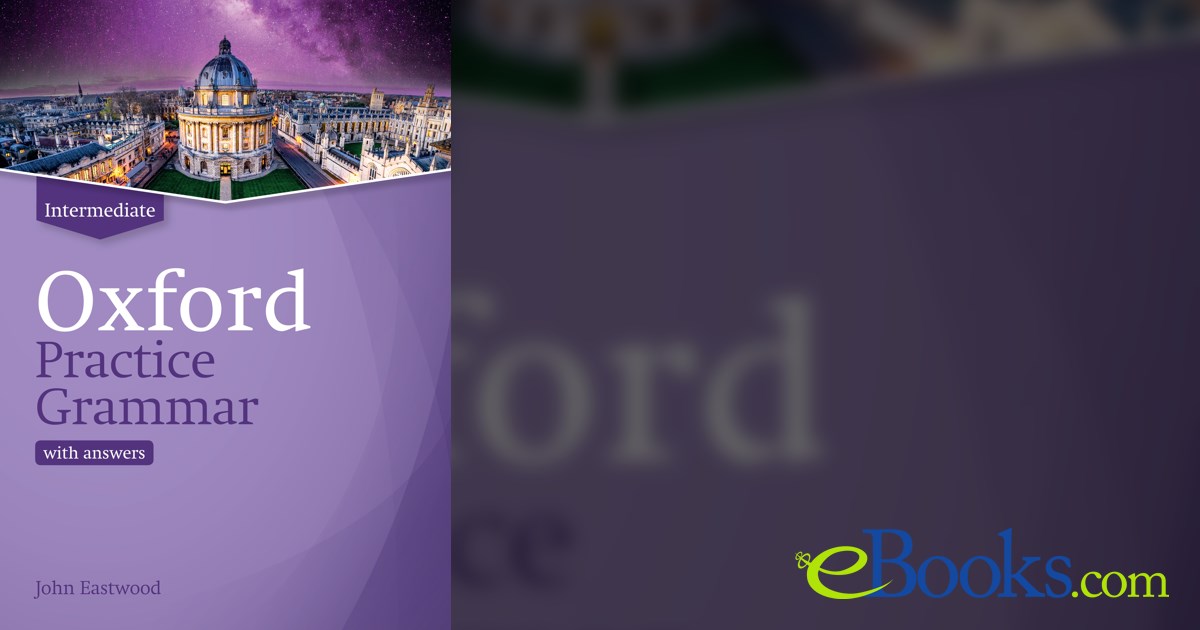 Oxford Practice Grammar Intermediate with answers