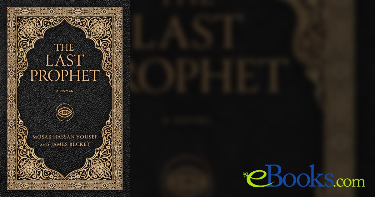 The Last Prophet by Mosab Hassan Yousef (ebook)