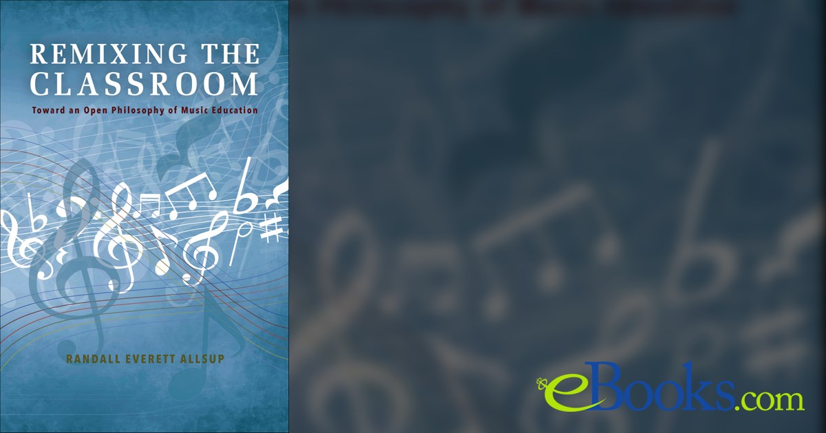 Remixing the Classroom by Randall Everett Allsup (ebook)