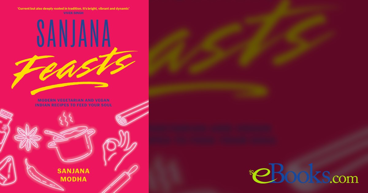 Sanjana Feasts by Sanjana Modha (ebook)