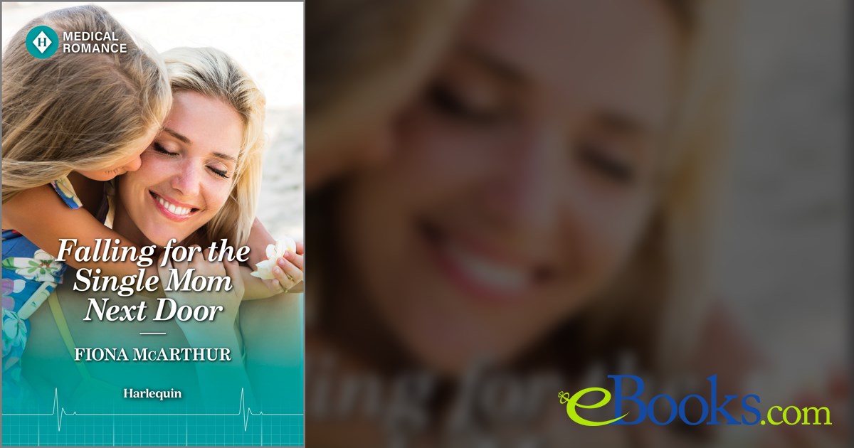 Falling for the Single Mom Next Door by Fiona McArthur (ebook)