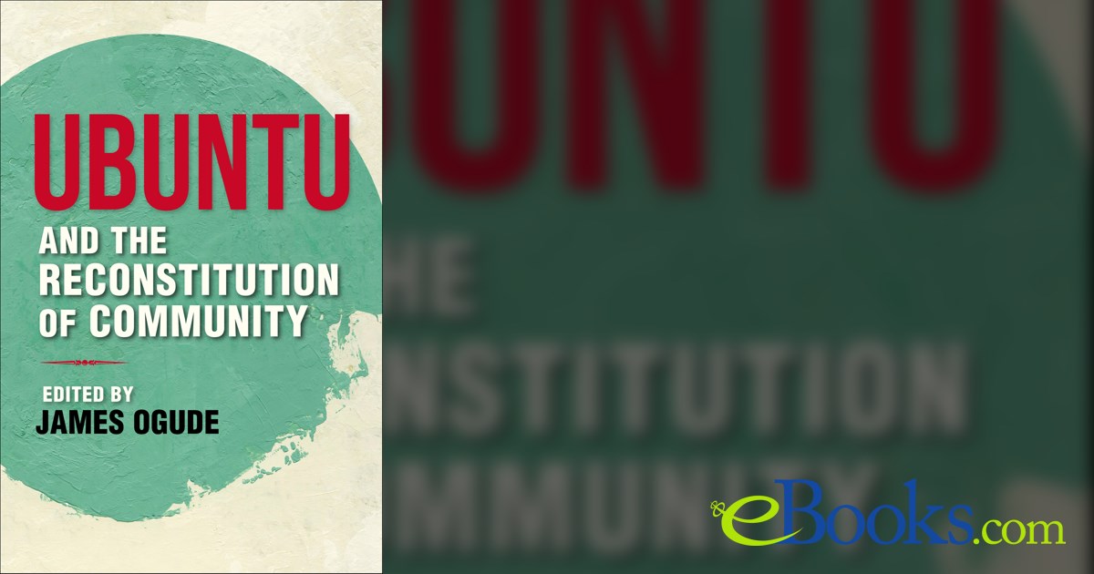 Ubuntu and the Reconstitution of Community by James Ogude (ebook)