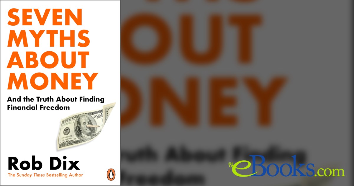 Seven Myths About Money by Rob Dix (ebook)