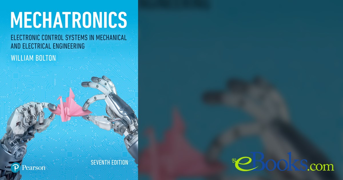 Mechatronics (7th ed.) by W. Bolton (ebook)