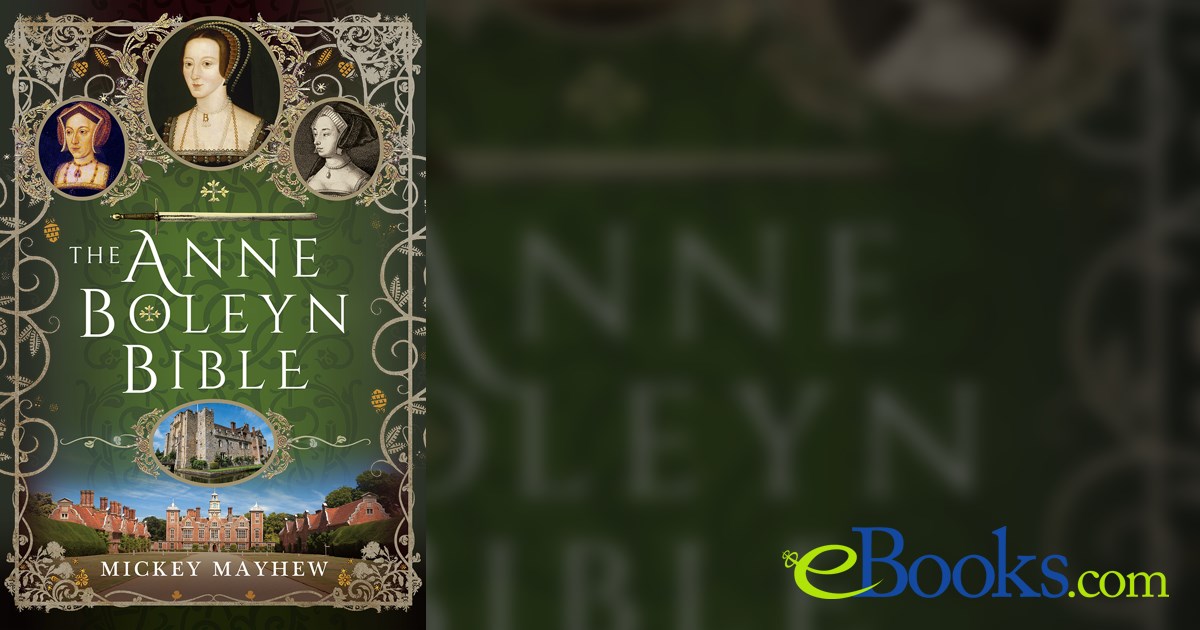 The Anne Boleyn Bible by Mickey Mayhew (ebook)
