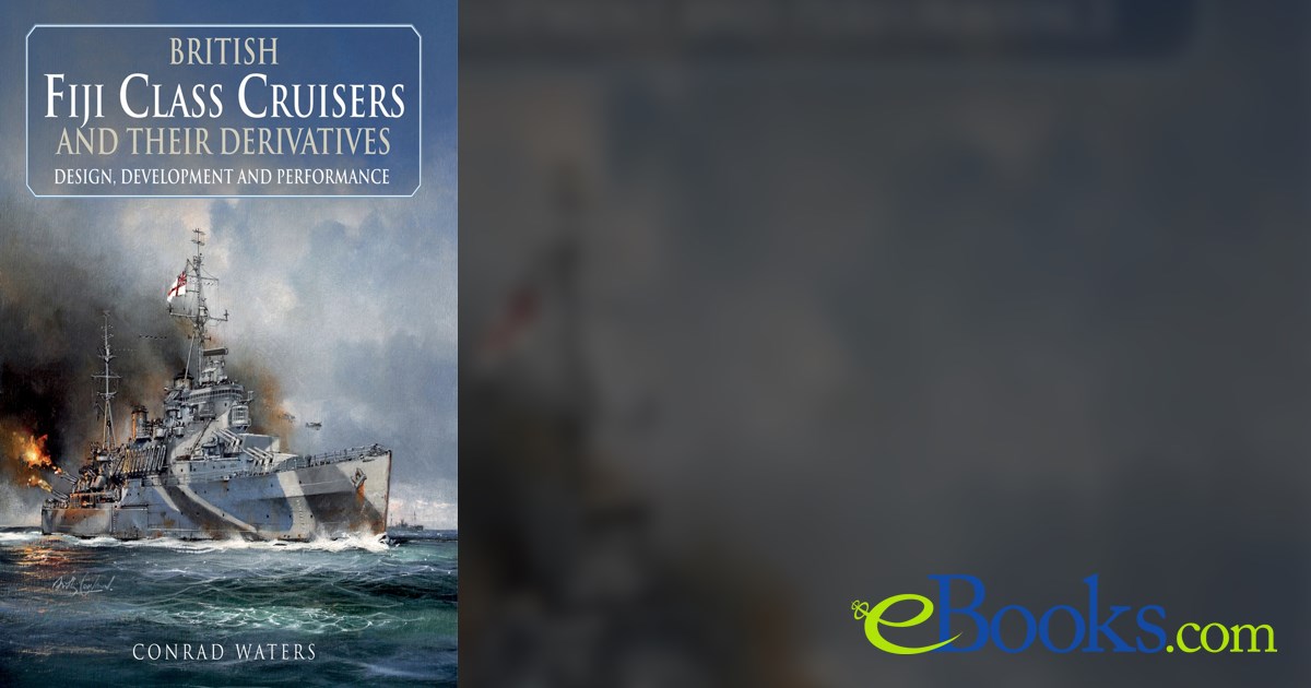 British Fiji Class Cruisers and their Derivatives