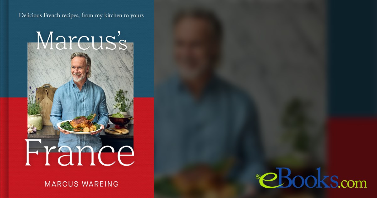 Marcus’s France by Marcus Wareing (ebook)