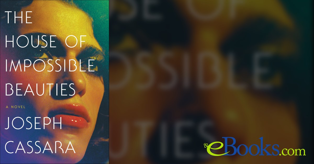 The House of Impossible Beauties by Joseph Cassara (ebook)