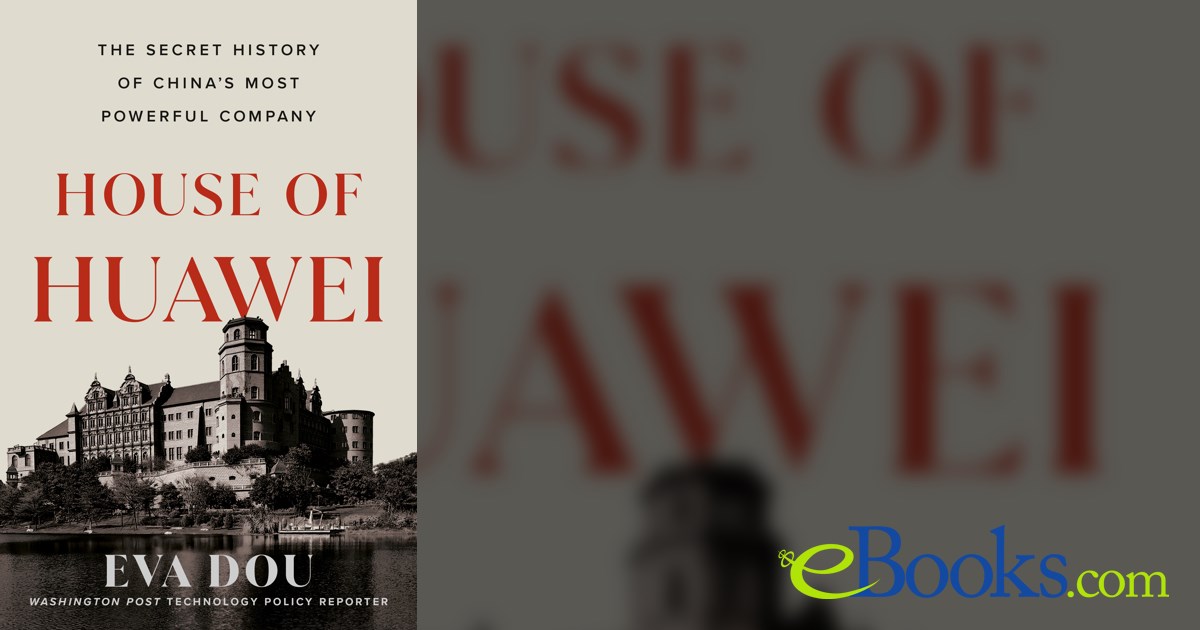 House of Huawei by Eva Dou (ebook)