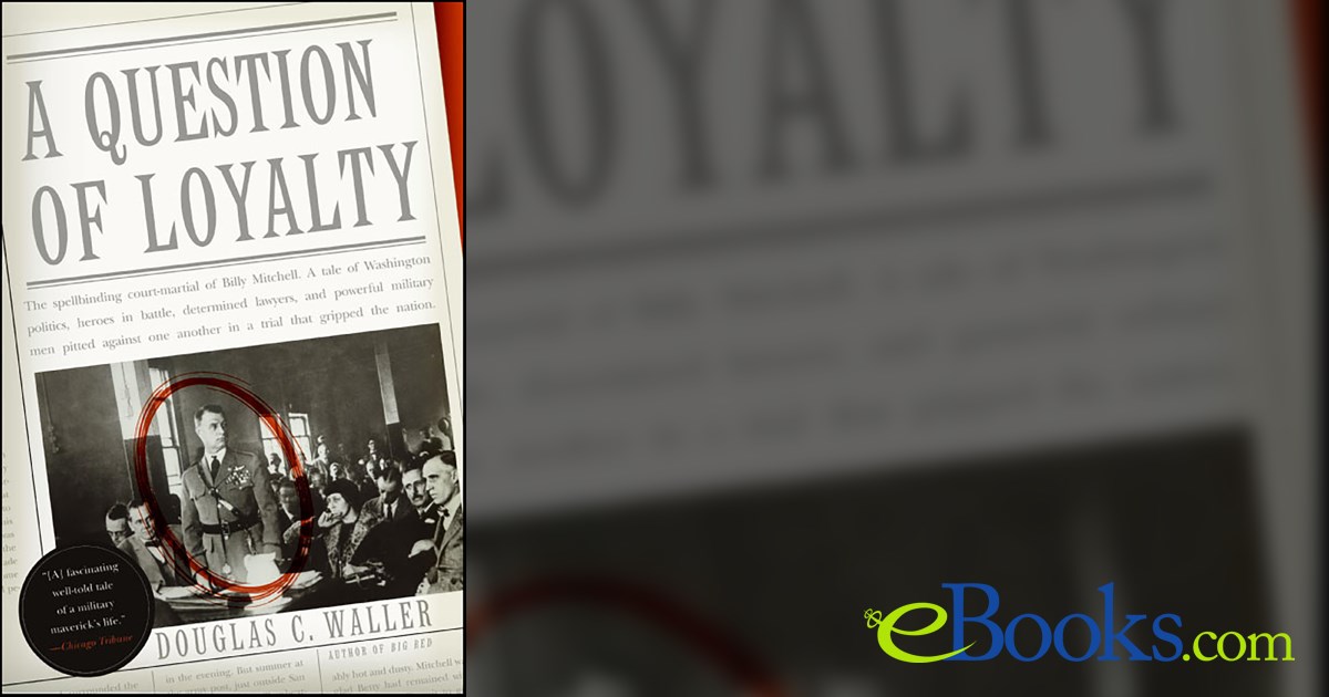 A Question of Loyalty by Douglas C. Waller (ebook)