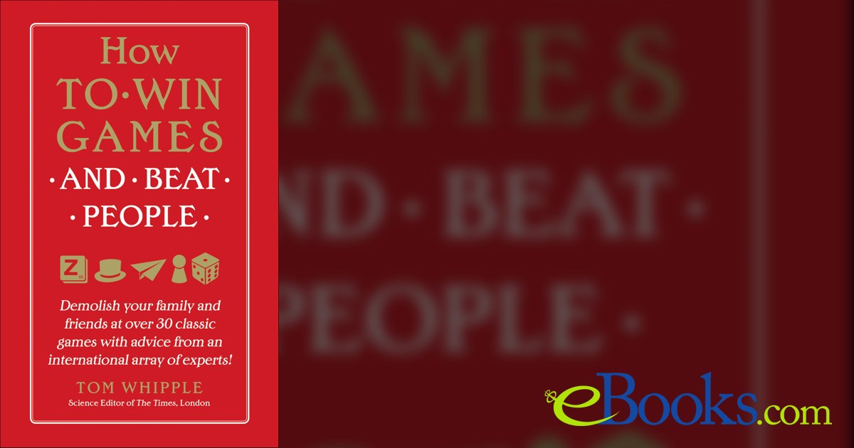 How to Win Games and Beat People by Tom Whipple (ebook)