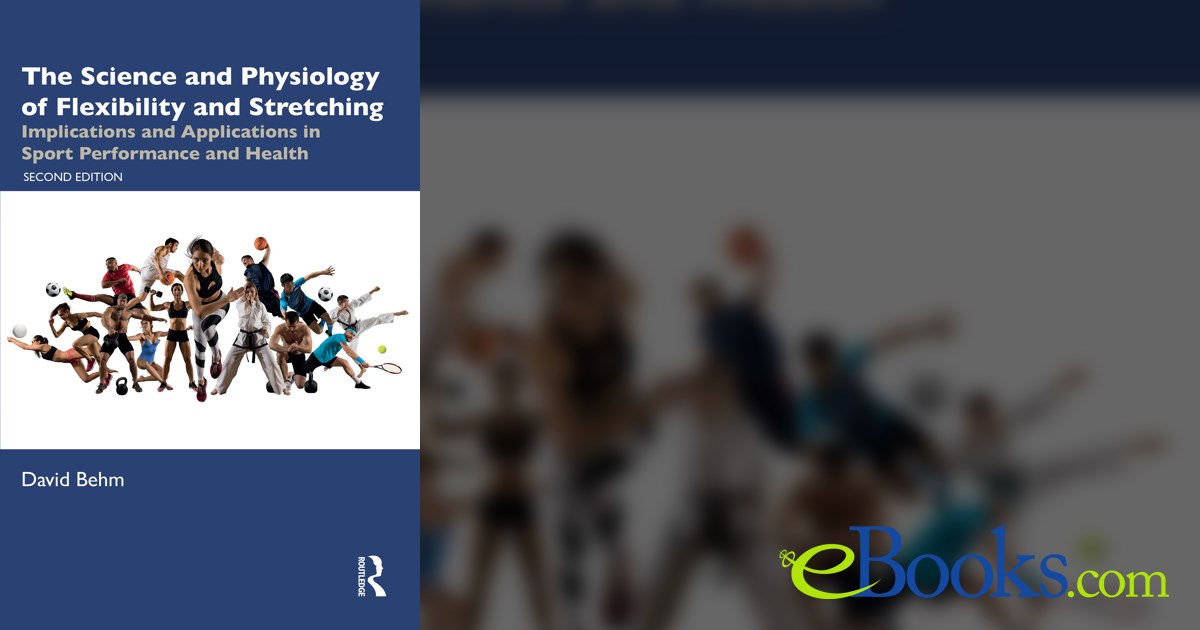 The Science and Physiology of Flexibility and Stretching