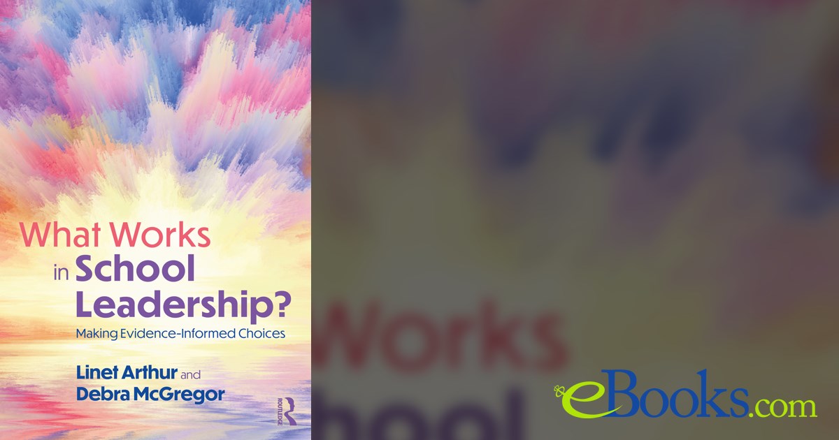 What Works in School Leadership? by Linet Arthur (ebook)
