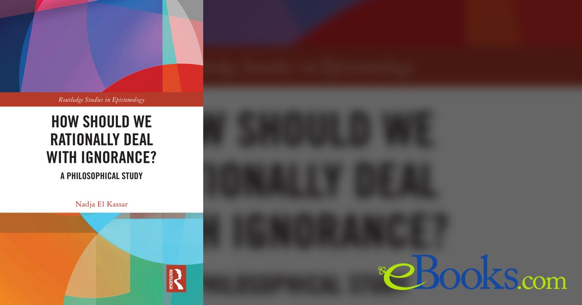 How Should We Rationally Deal with Ignorance?