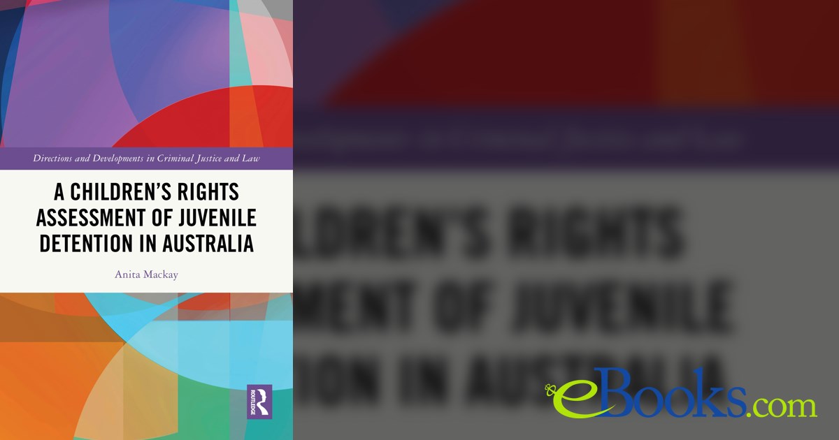 A Children’s Rights Assessment of Juvenile Detention in Australia