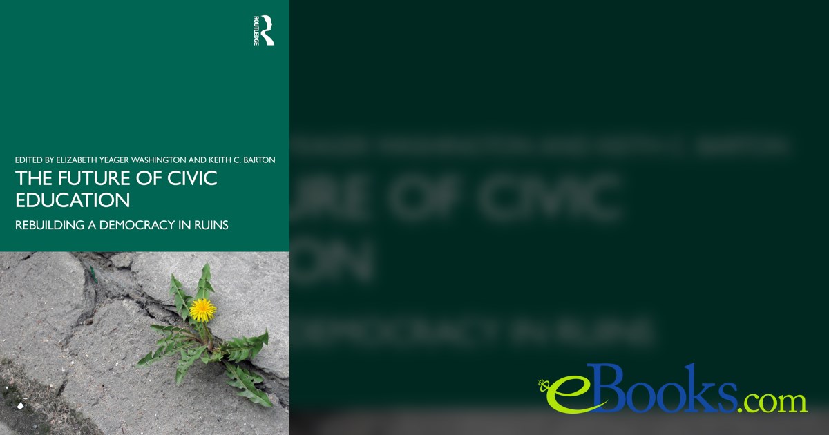 The Future of Civic Education by Elizabeth Yeager Washington (ebook)