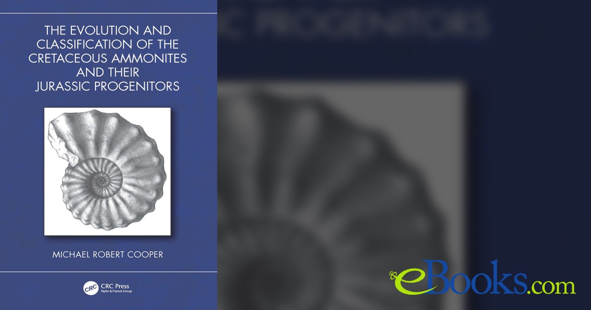 The Evolution and Classification of the Cretaceous Ammonites and their ...