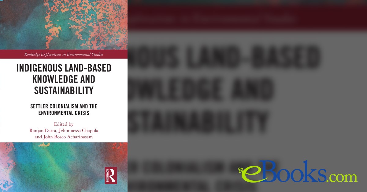 Indigenous Land-Based Knowledge and Sustainability